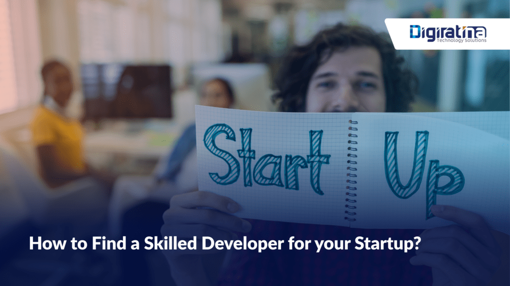 10 Steps to Find a Skilled Developer for your Startup